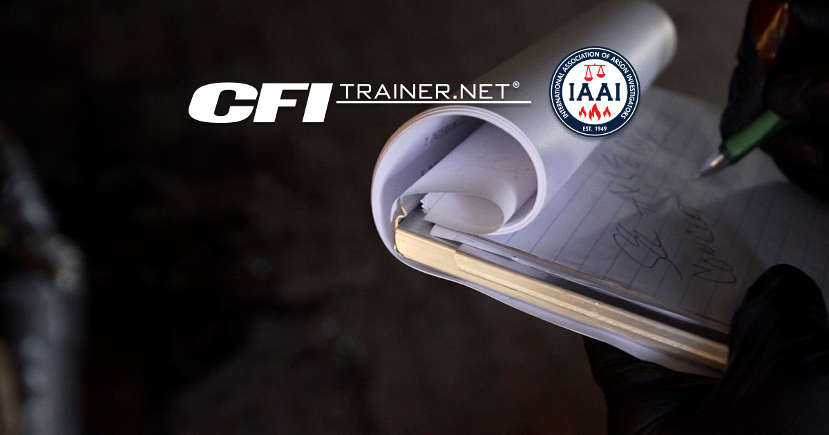 Certified Fire Investigator Training - - Documenting the Event