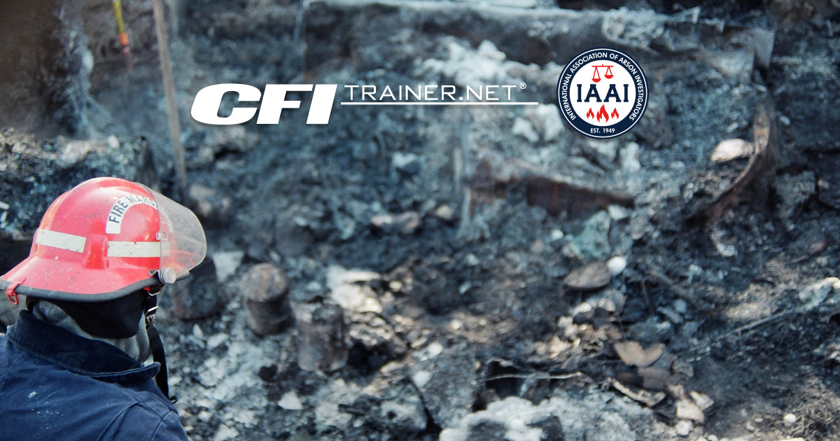 Certified Fire Investigator Training - - Live Event - Investigating a ...