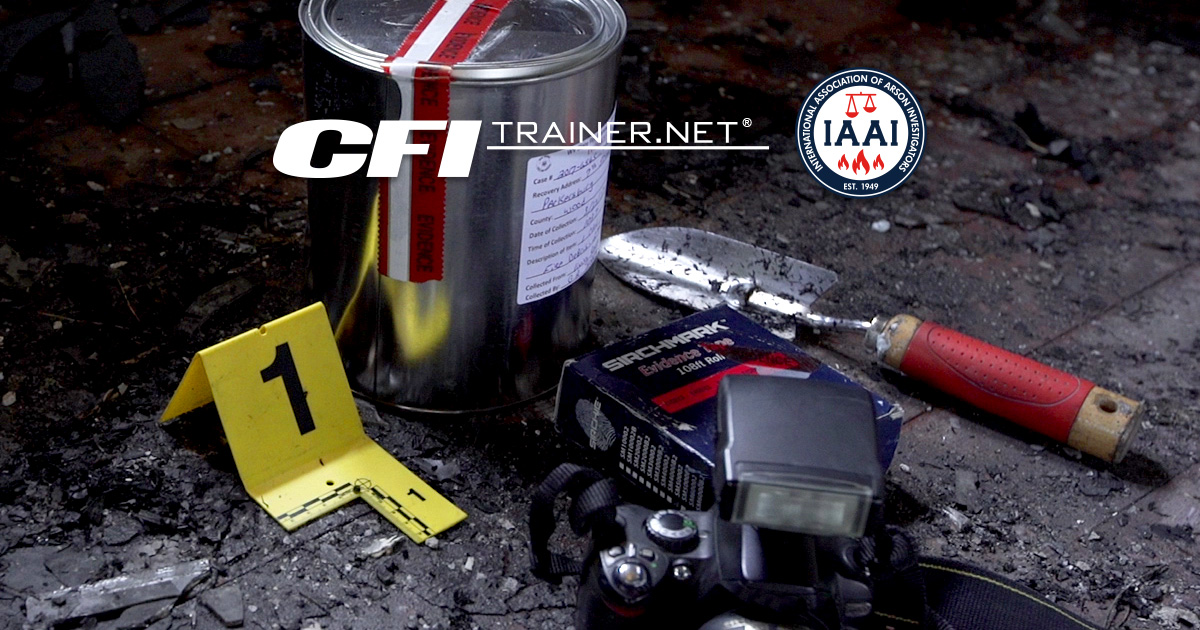 Certified Fire Investigator Training - - Getting the Most Out of ...
